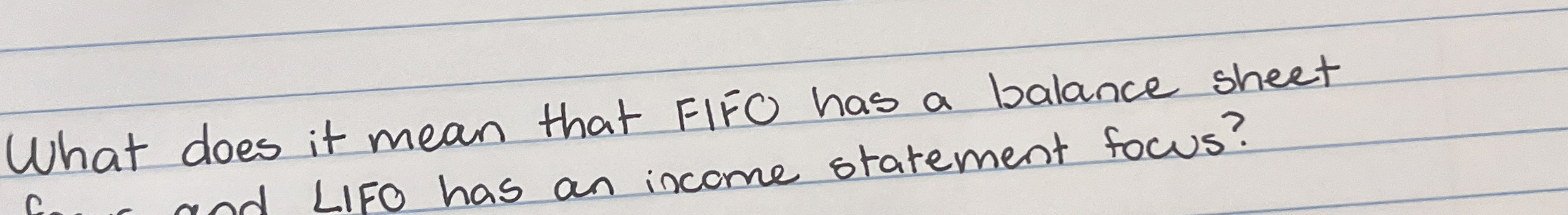 Solved What does it mean that FIFO has a balance shet focus | Chegg.com