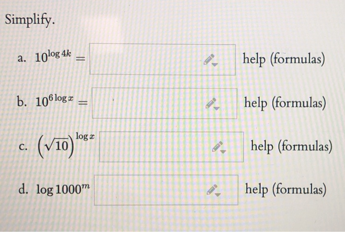 Solved Simplify. a. 10log 4k = help (formulas) b. 106 log 2 | Chegg.com