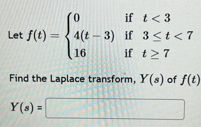 Solved Let f(t)=⎩⎨⎧04(t−3)16 if t