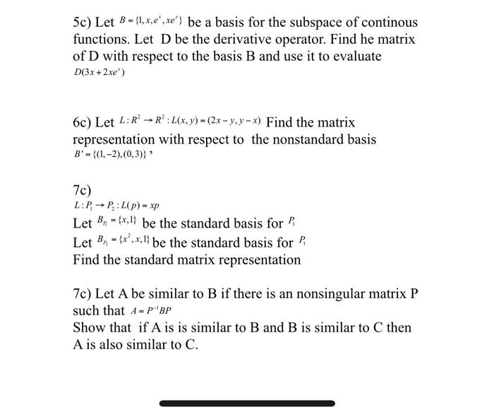 Solved 5c) Let B={1,x,ex,xex} be a basis for the subspace of | Chegg.com