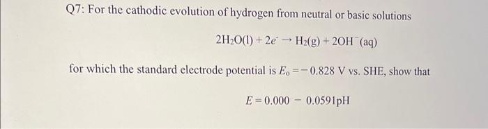 Solved Q7: For the cathodic evolution of hydrogen from | Chegg.com