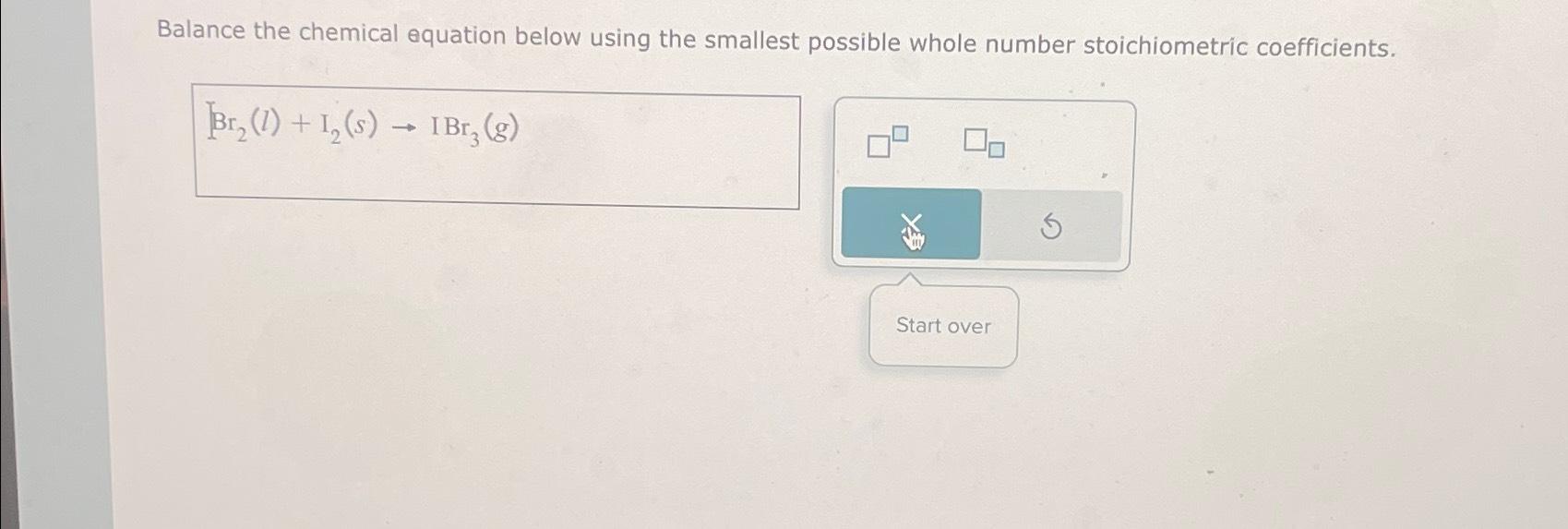 Solved Balance the chemical equation below using the | Chegg.com