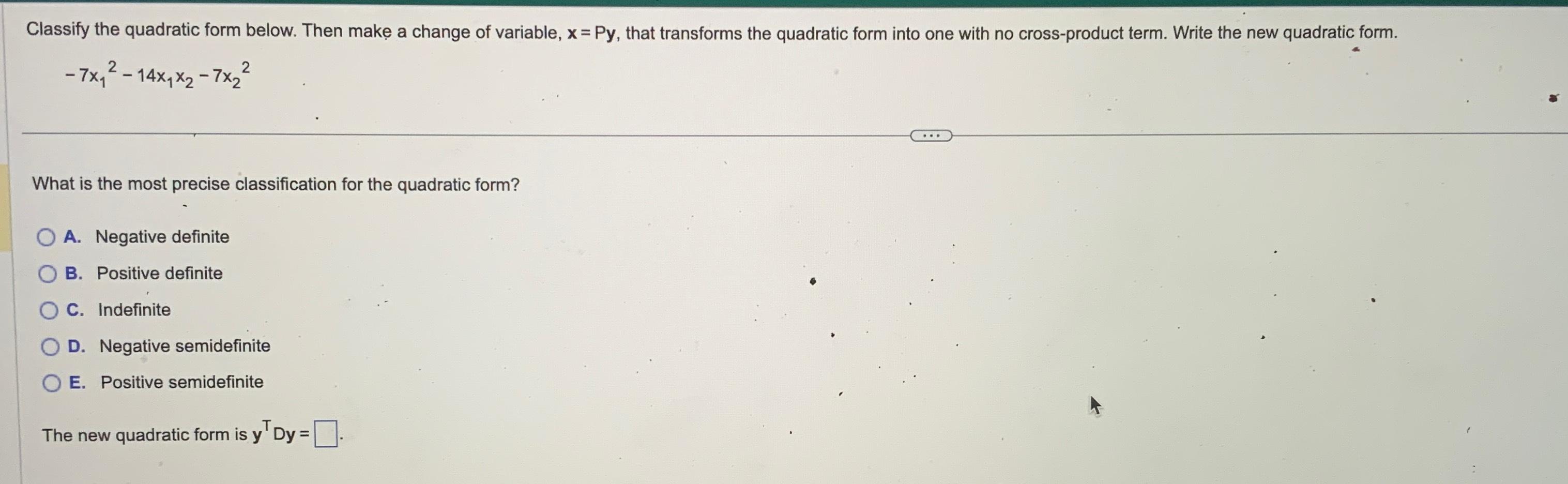 Solved Classify the quadratic form below. Then make a change | Chegg.com
