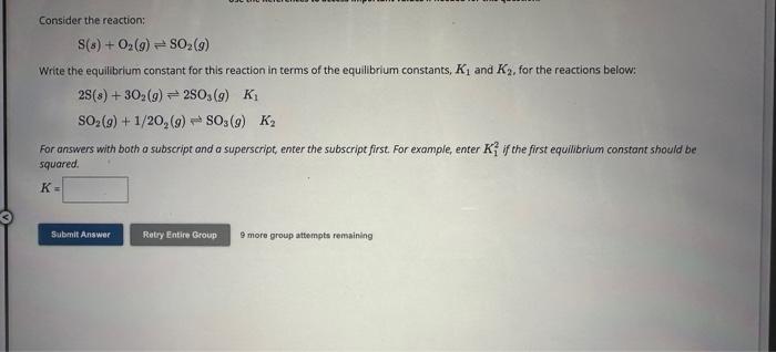 Solved Consider the reaction: S(s)+O2(g)⇌SO2(g) Write the | Chegg.com