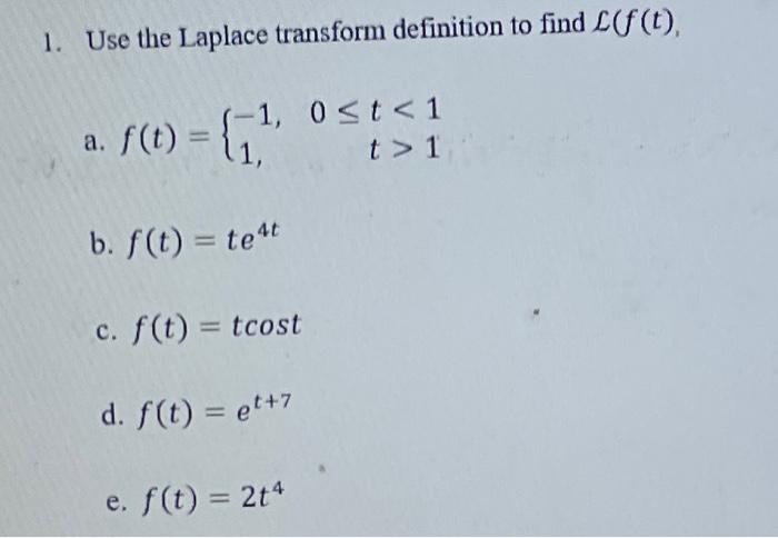 Solved 1. Use the Laplace transform definition to find | Chegg.com