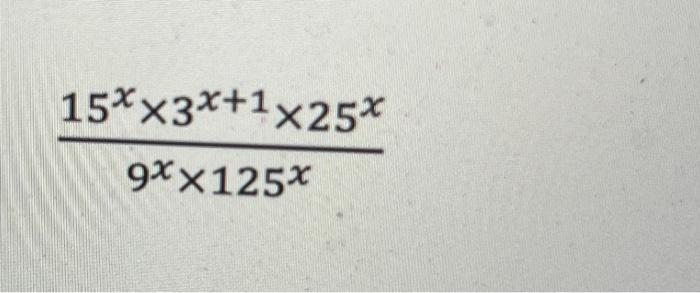 Solved 9x×125x15x×3x+1×25x | Chegg.com