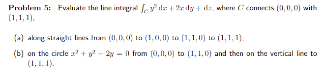 Solved Problem 5: Evaluate the line integral | Chegg.com