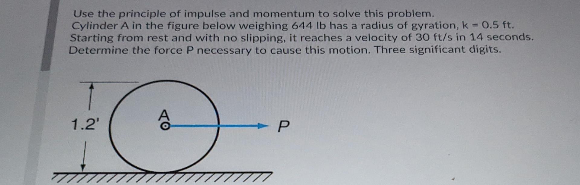Solved Use the principle of impulse and momentum to solve | Chegg.com