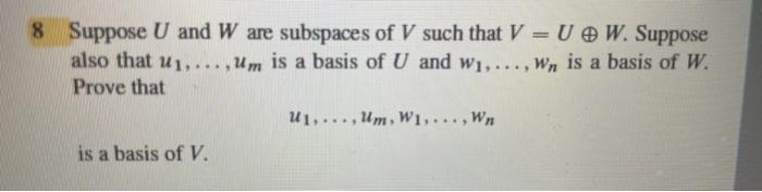 Solved 8 Suppose U and W are subspaces of V such that V=U⊕W. | Chegg.com