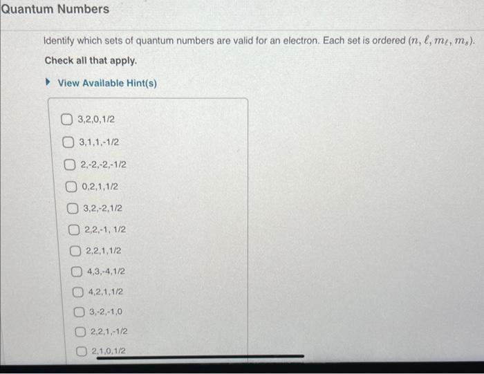 Solved Identify which sets of quantum numbers are valid for | Chegg.com