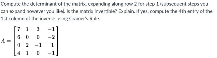 Solved Compute the determinant of the matrix, expanding | Chegg.com