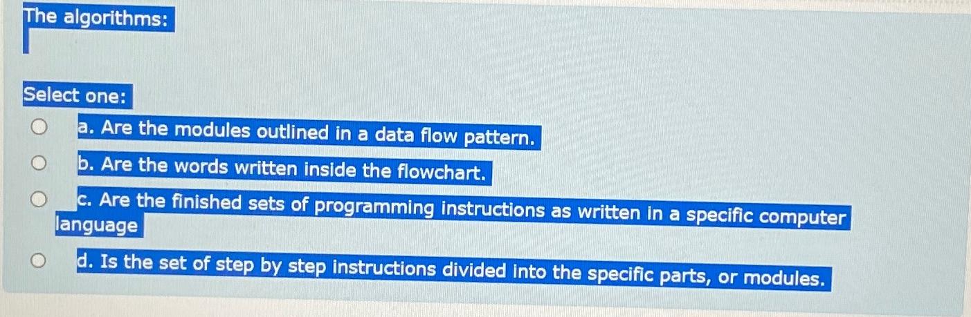 Solved The algorithms:Select one:are the modules outlined in | Chegg.com