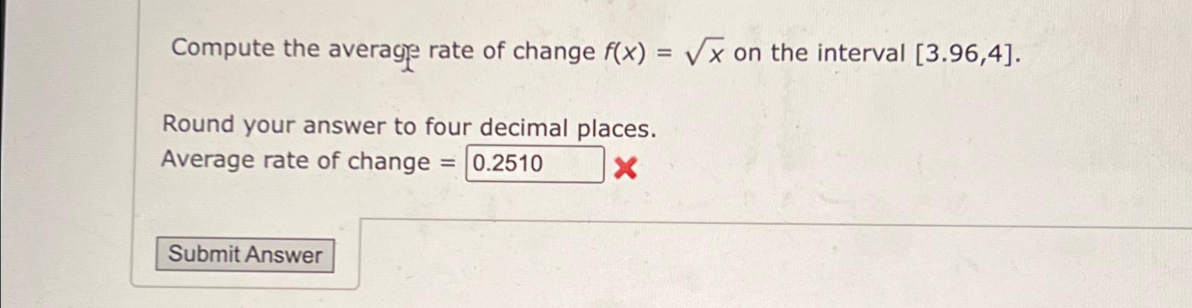 Solved Compute the average rate of change f(x)=x2 ﻿on the | Chegg.com