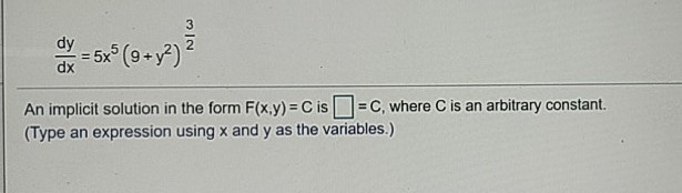 Solved 5x® (9+y?) An implicit solution in the form F(x,y)=C | Chegg.com
