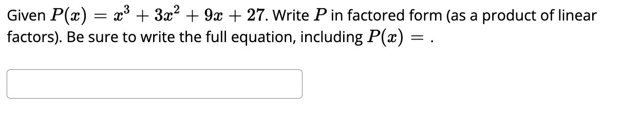 Solved Given P(x)=x3+3x2+9x+27. ﻿Write P ﻿in factored form | Chegg.com