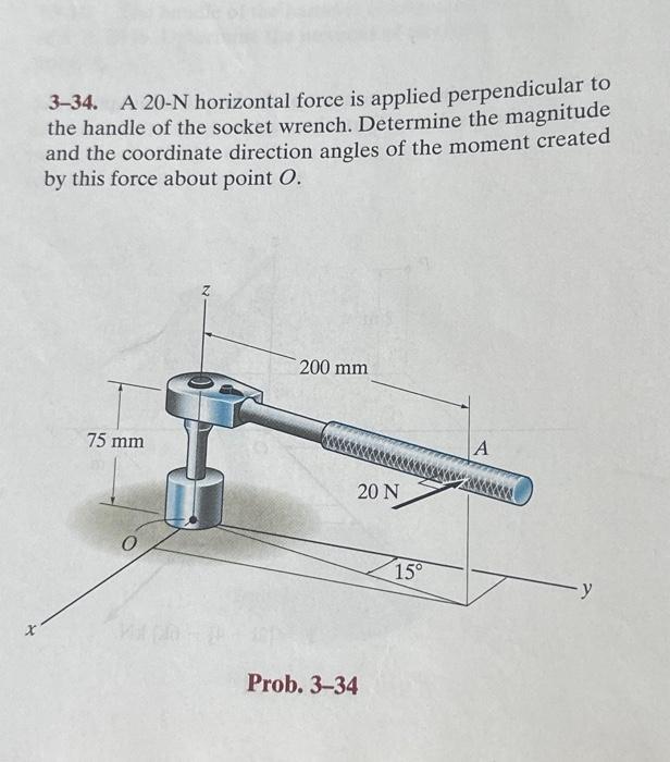 Solved X 3-34. A 20-N horizontal force is applied | Chegg.com
