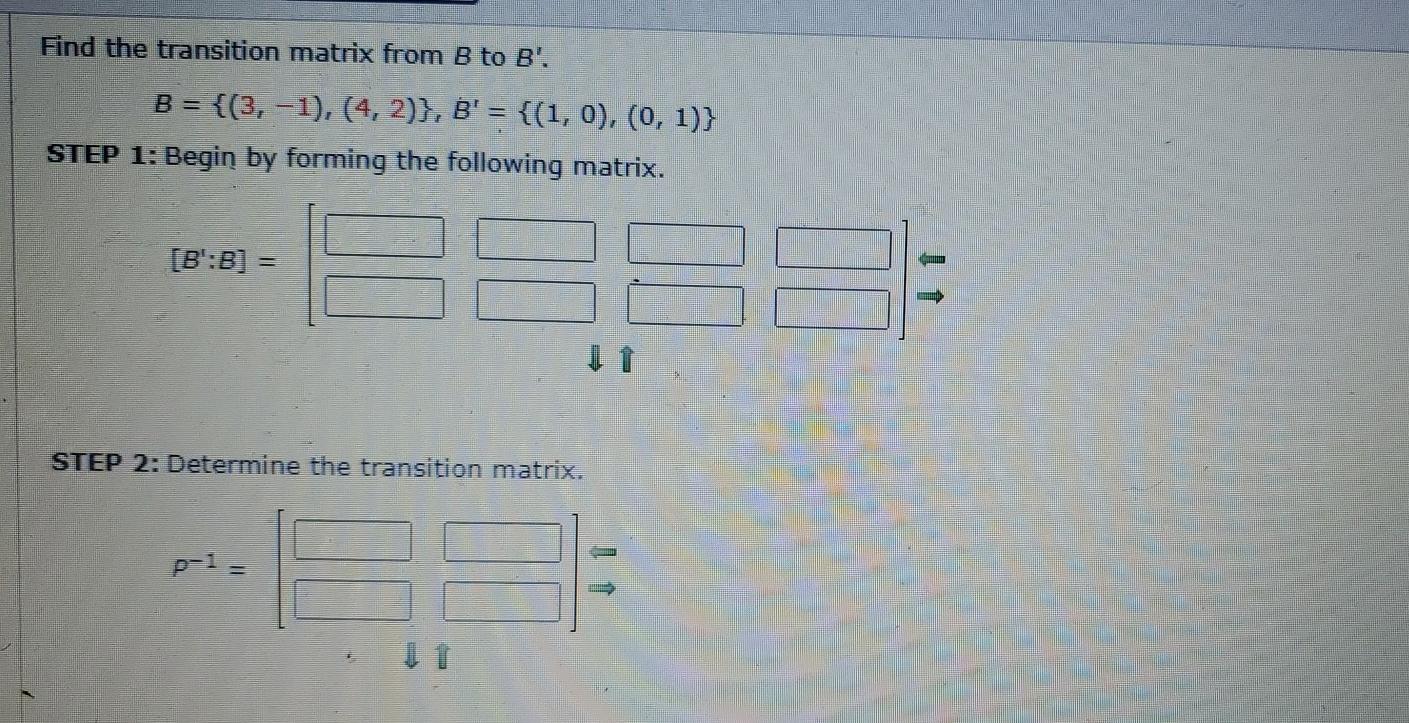 Solved Find the transition matrix from B to B'. B = {(3, | Chegg.com