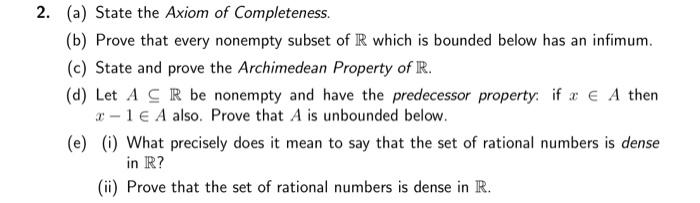 Solved 2. (a) State the Axiom of Completeness. (b) Prove | Chegg.com