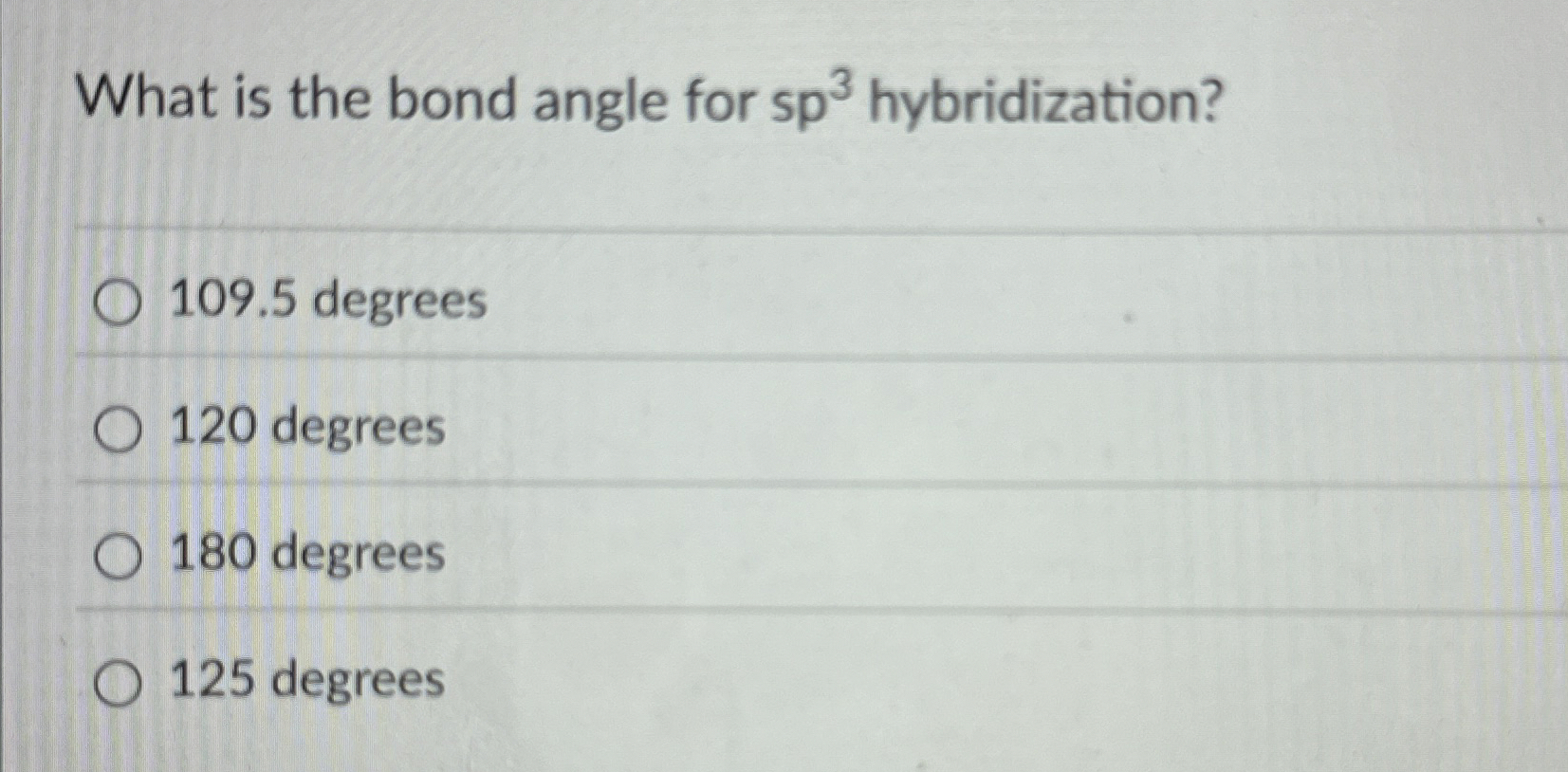 Solved What is the bond angle for sp3 ﻿hybridization?109.5 | Chegg.com