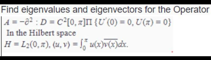 Solved Find Eigenvalues And Eigenvectors For The Operator