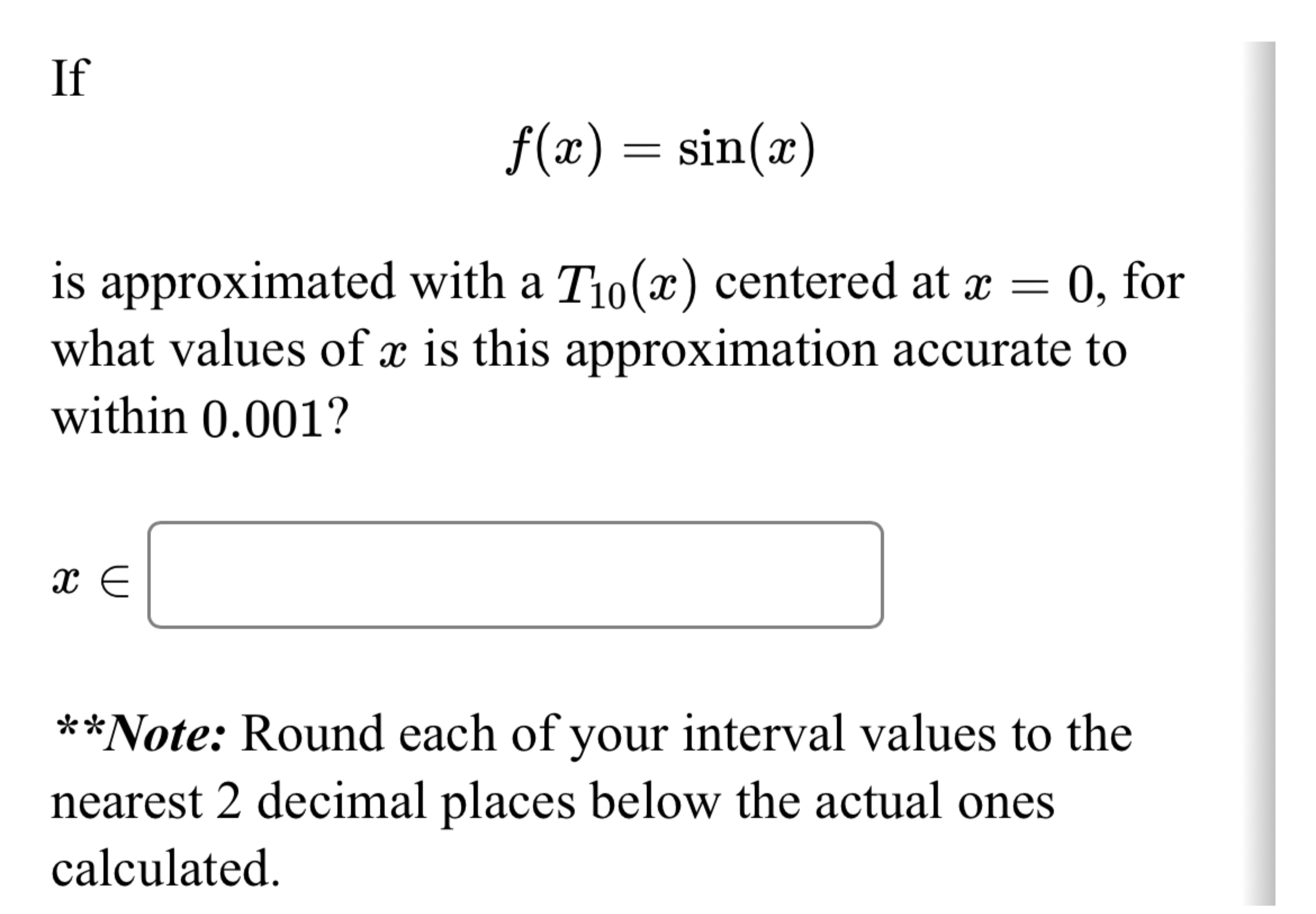 Solved Iff(x)=sin(x)is approximated with a T10(x) ﻿centered | Chegg.com