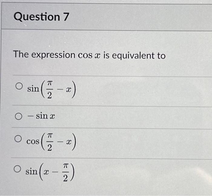 Solved The expression cosx is equivalent to | Chegg.com