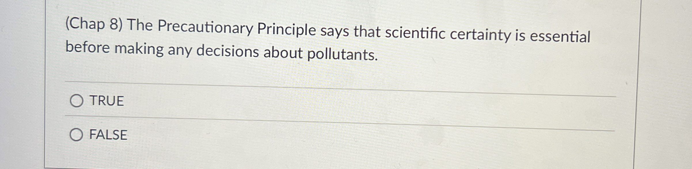 Solved (Chap 8) ﻿The Precautionary Principle says that | Chegg.com