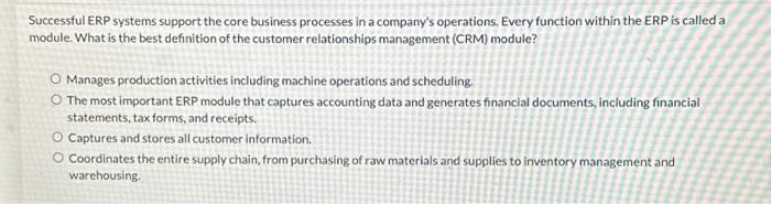 Solved Successful ERP systems support the core business | Chegg.com