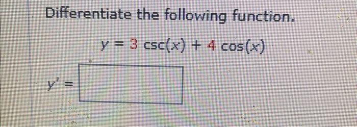 Solved Differentiate the following function. | Chegg.com