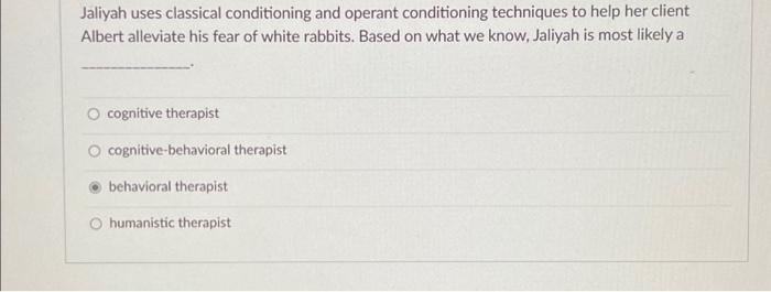 Solved Jaliyah uses classical conditioning and operant | Chegg.com
