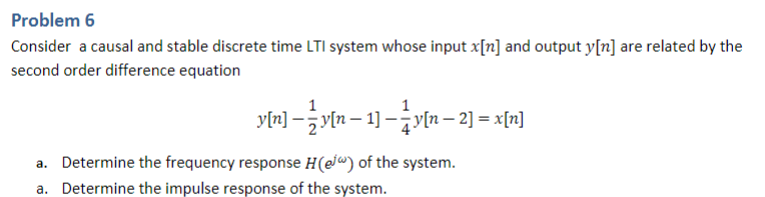 Solved Problem 6Consider a causal and stable discrete time | Chegg.com