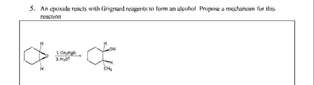 Solved 5. ﻿An epoxide reacts with Grignard reagents to form | Chegg.com