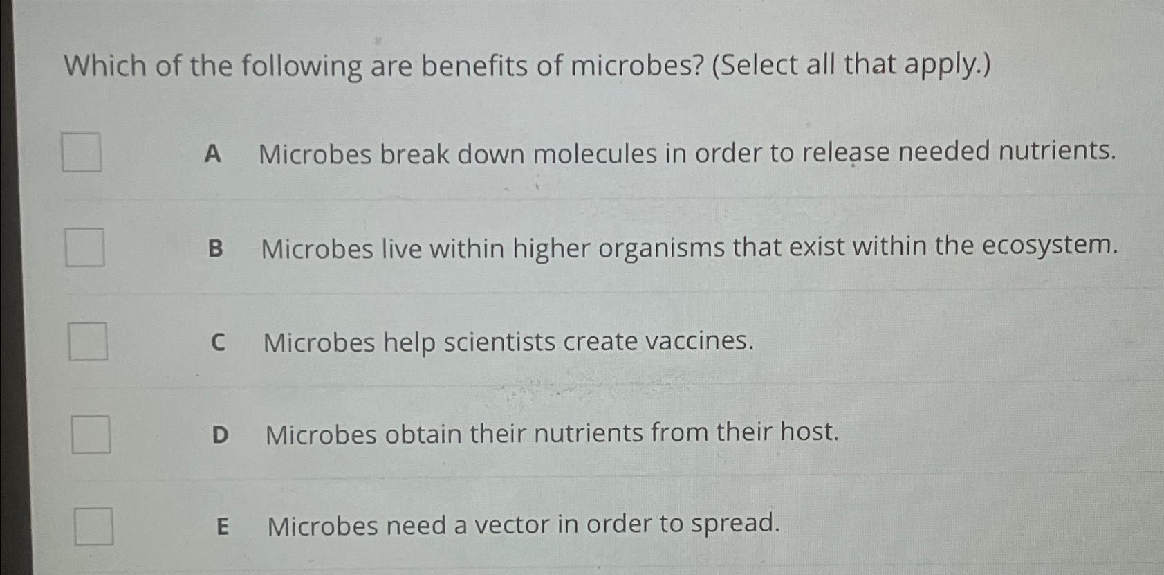 Solved Which of the following are benefits of microbes? | Chegg.com