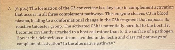 Solved 7. ( 6 pts.) The formation of the C3 convertase is a | Chegg.com