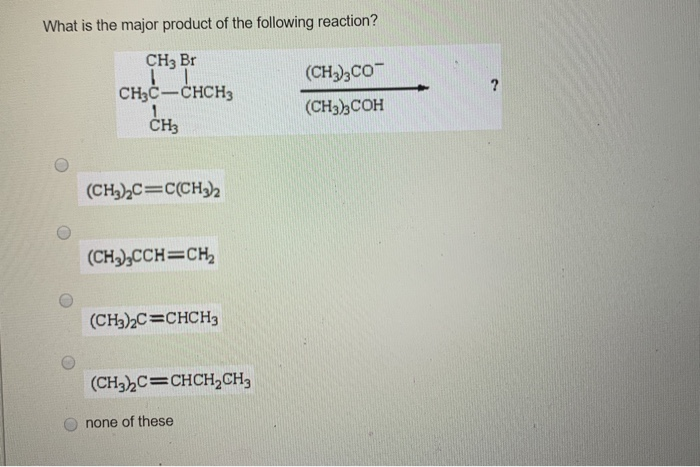 Solved What is the major product of the following reaction? | Chegg.com
