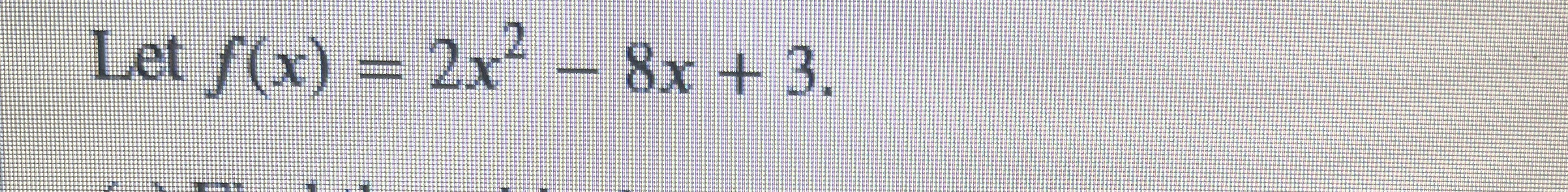 Solved Let f(x)=2x2-8x+3A. ﻿Find the extreme values of f on | Chegg.com