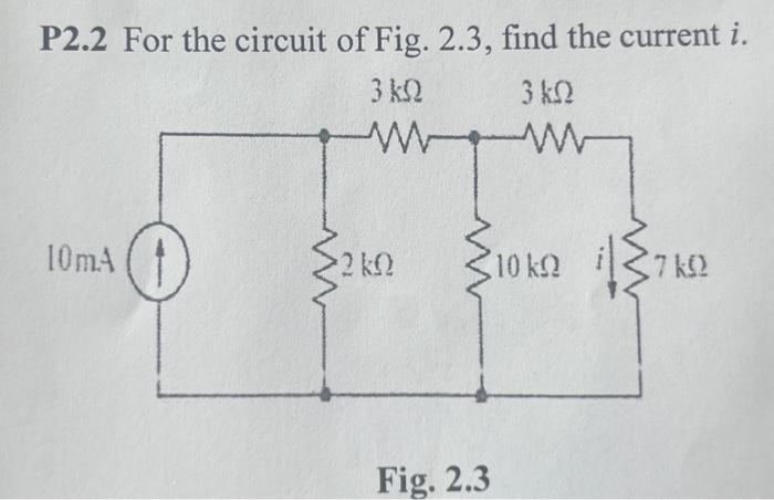 Solved P2.2 For the circuit of Fig. 2.3, find the current i. | Chegg.com