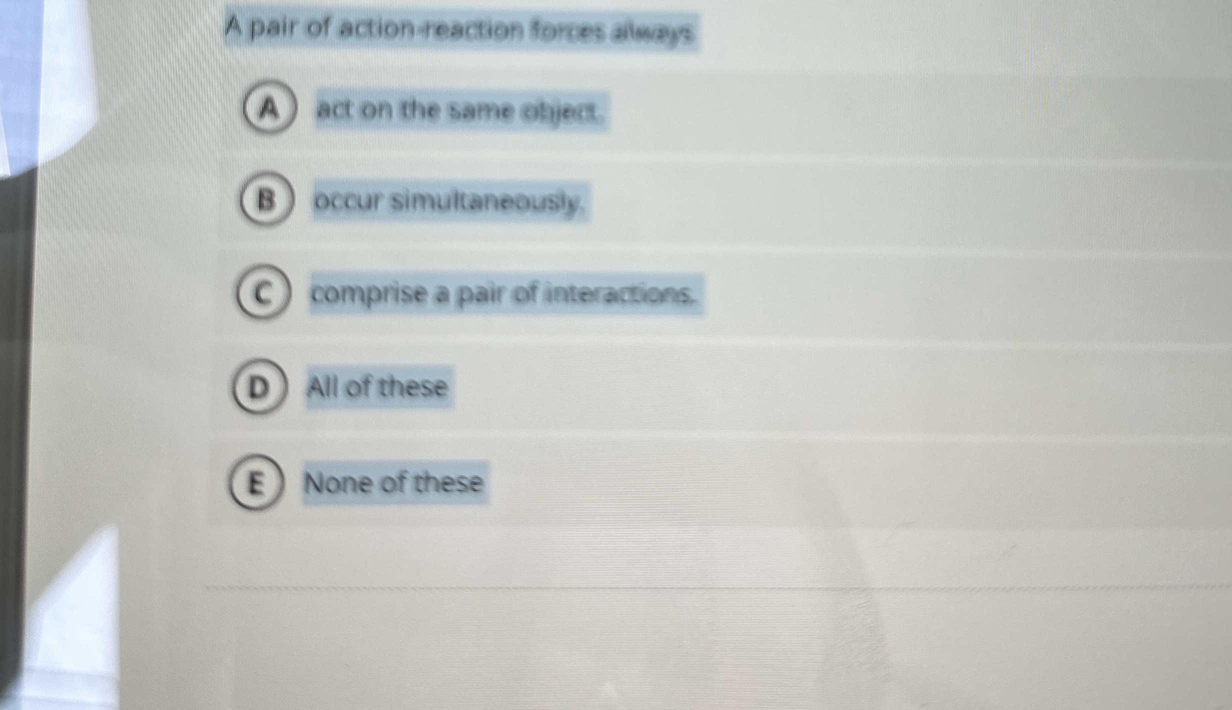 Solved A pair of action-reaction forces alwaysact on the | Chegg.com
