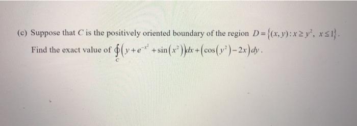 Solved (c) Suppose that is the positively oriented boundary | Chegg.com
