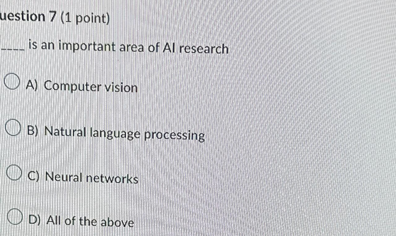 Solved uestion 7 ( 1 point)is an important area of Al | Chegg.com Solved uestion 7 ( 1 point)is an important area of Al | Chegg.com