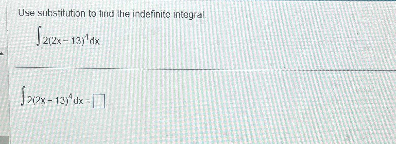 Solved Use substitution to find the indefinite | Chegg.com