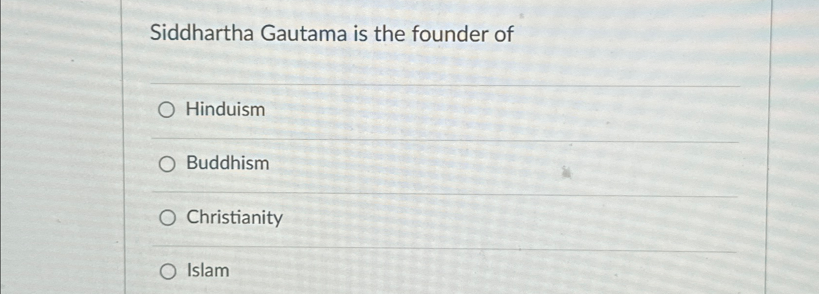 Solved Siddhartha Gautama is the founder | Chegg.com