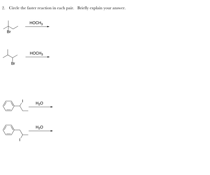 Solved 2. Circle the faster reaction in each pair. Briefly | Chegg.com