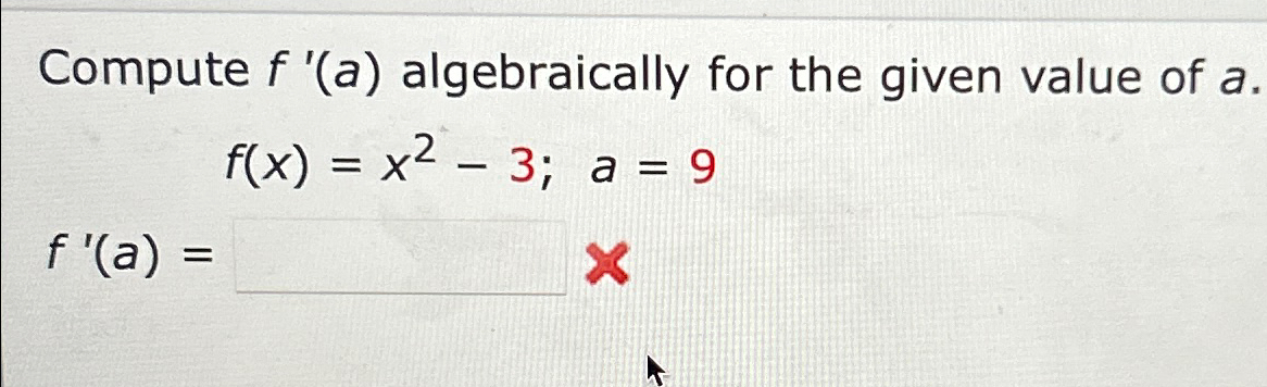 Solved Compute f'(a) ﻿algebraically for the given value of | Chegg.com
