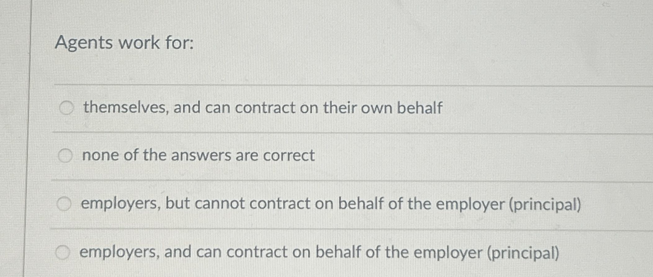 Solved Agents work for:themselves, and can contract on their | Chegg.com