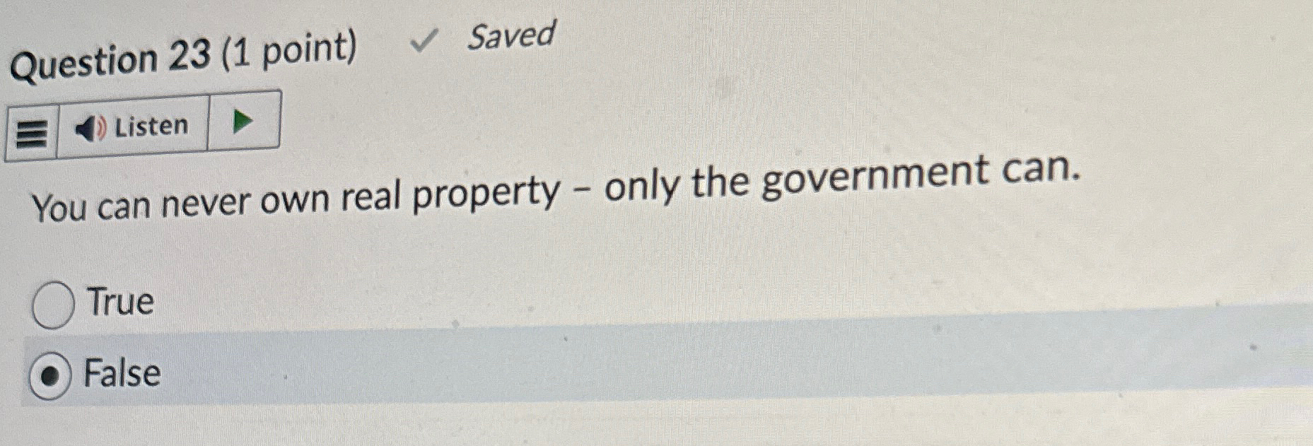 Solved Question 23 (1 ﻿point) ﻿SavedYou can never own real | Chegg.com