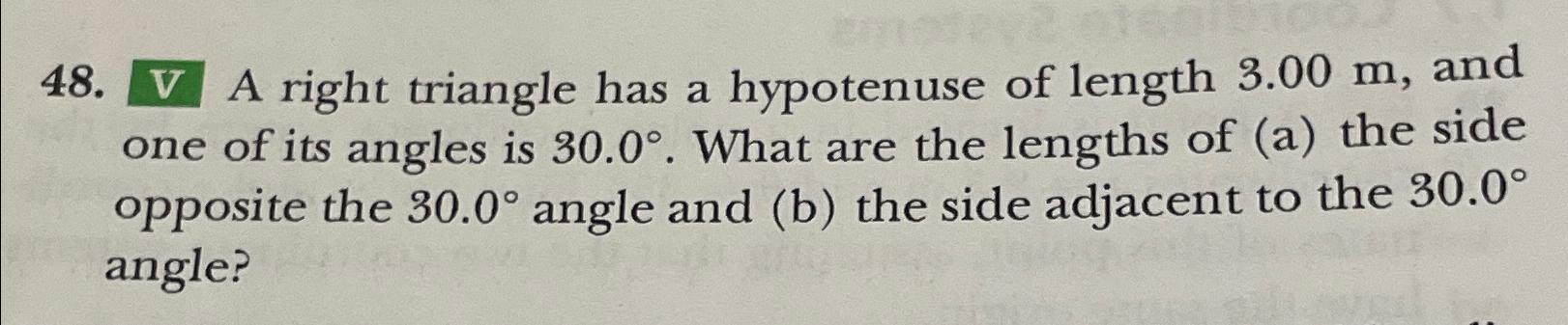 Solved V ﻿A right triangle has a hypotenuse of length 3.00m, | Chegg.com