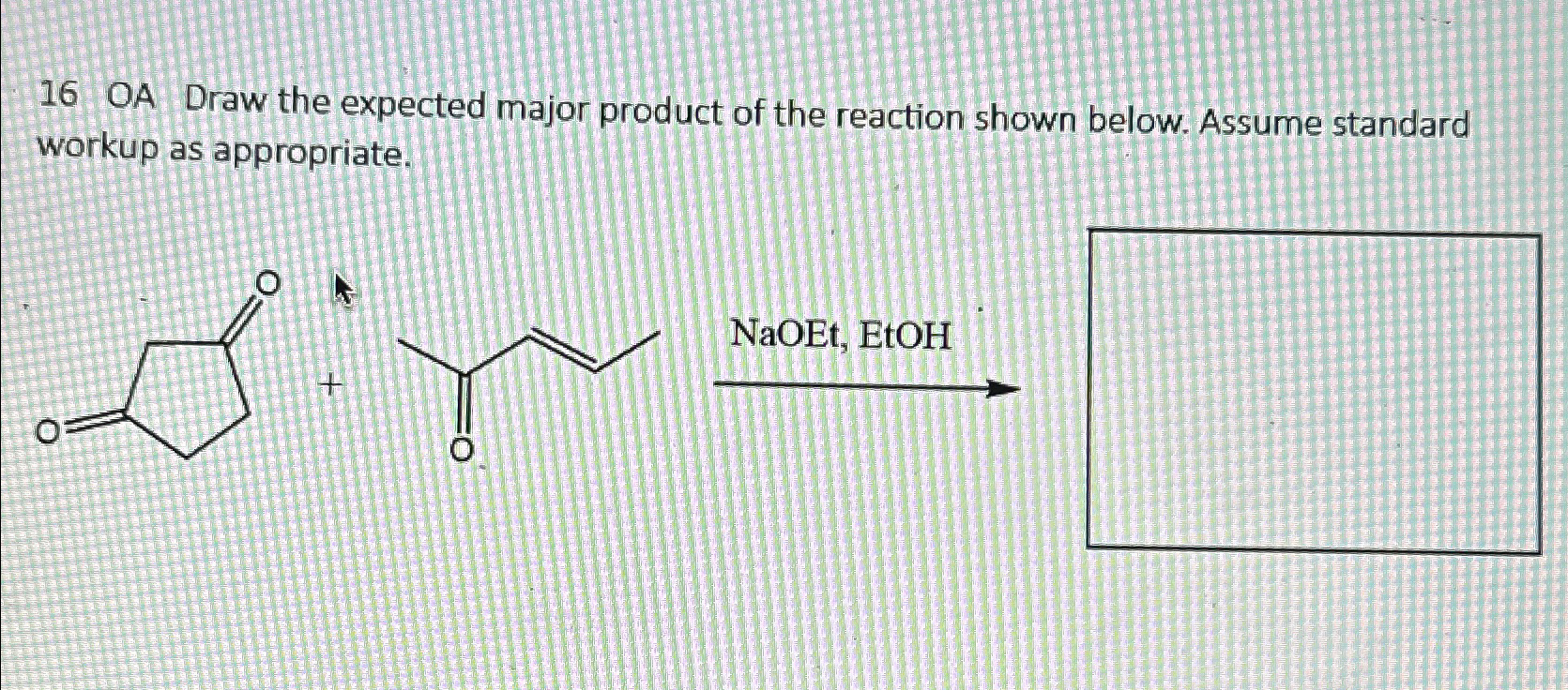 Solved 16 ﻿OA Draw the expected major product of the | Chegg.com