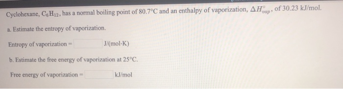 Solved Cyclohexane, CH 2, has a normal boiling point of | Chegg.com