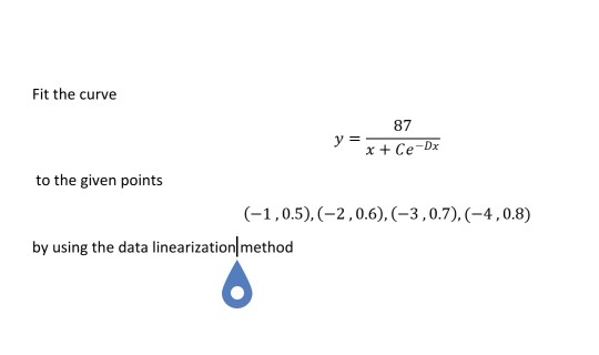 Solved Fit the curve 87 Vx+ Ce-Dx to the given points | Chegg.com